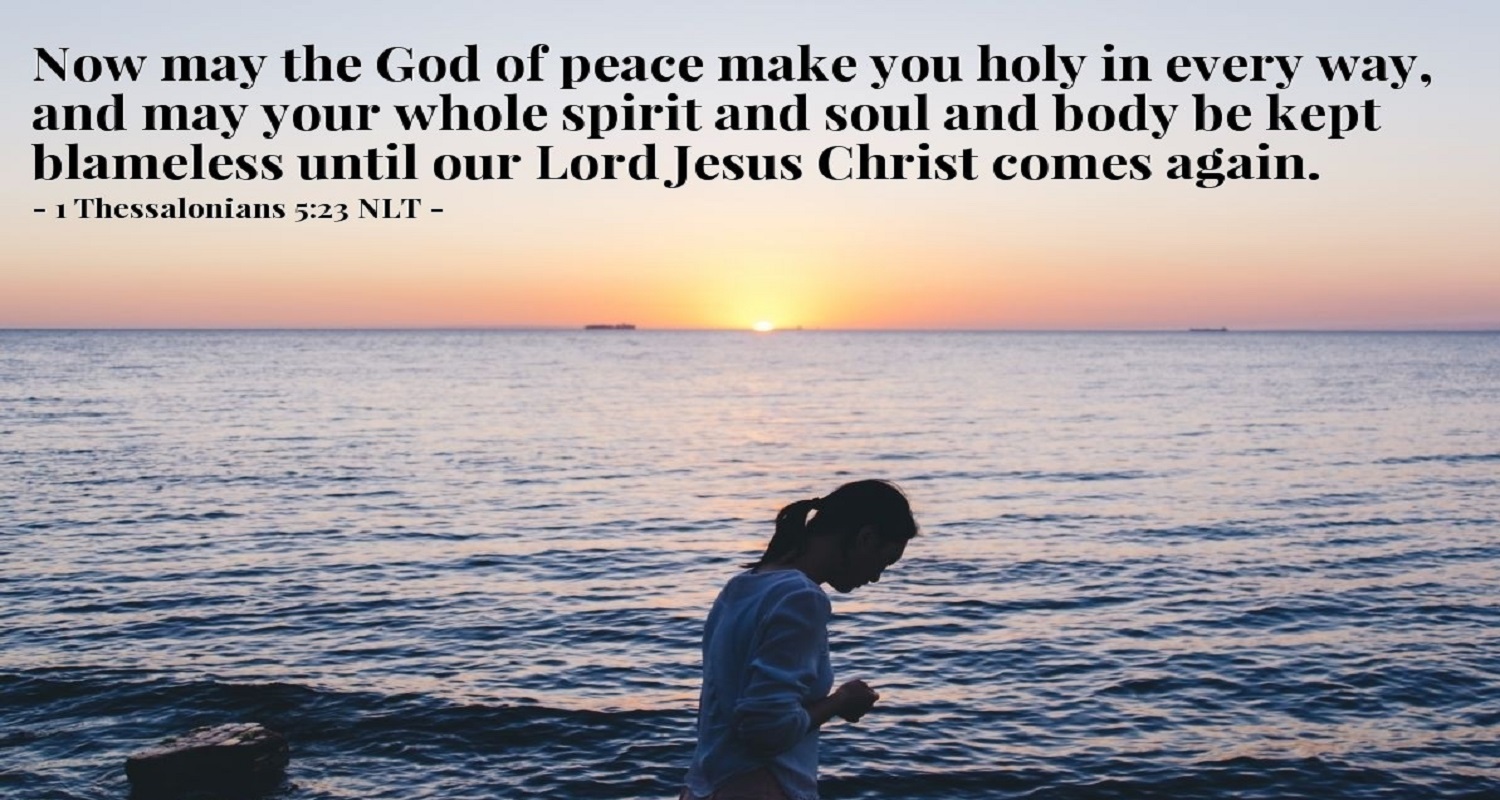 1 Thessalonians 5:23 spirit, soul and body be kept blameless (Listen to ...