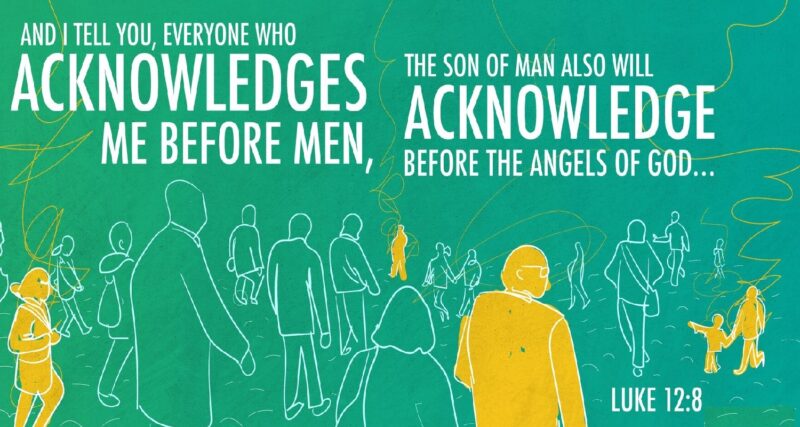 Luke 12:8 Acknowledge Christ Before Men (Listen to, Dramatized or Read ...