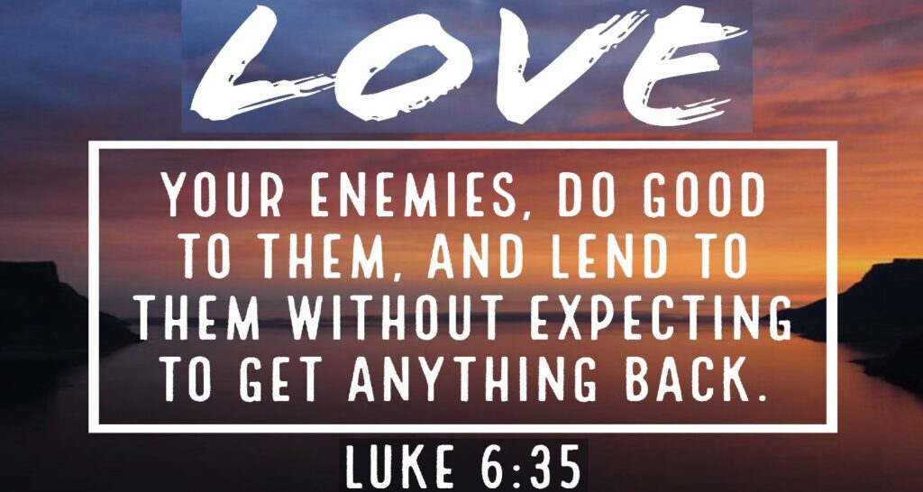 Luke 6:35 Love Your Enemies (Listen to, Dramatized or Read) - GNT ...